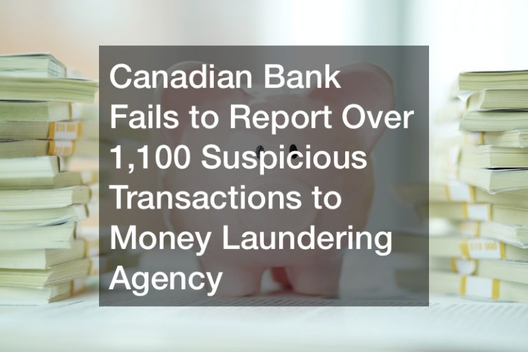 Canadian Bank Fails to Report Over 1,100 Suspicious Transactions to ...